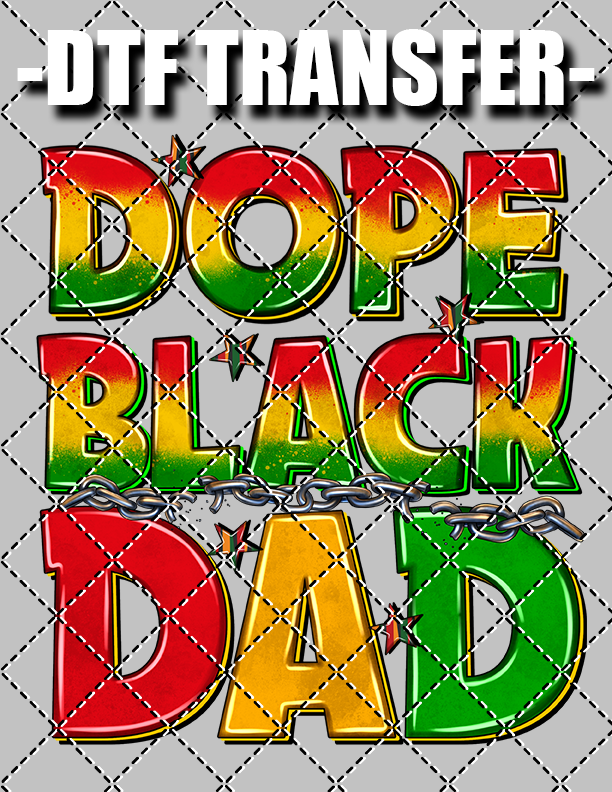 Dope Dad Black Dad v2 - DTF Transfer (Ready To Press)