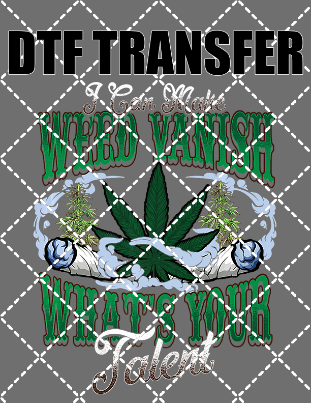 Make Weed Vanish - DTF Transfer (Ready To Press) – Elegant Press Custom ...