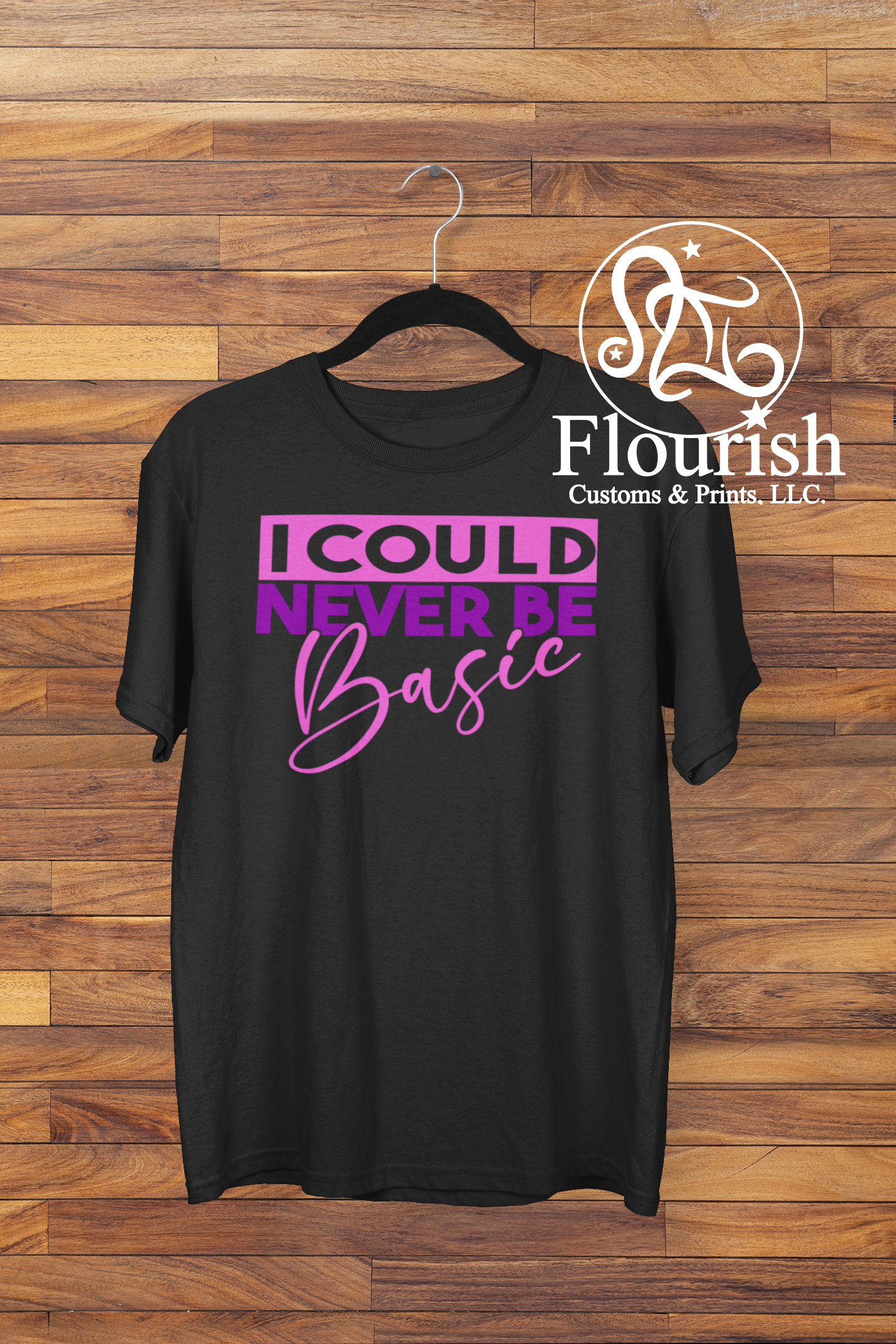 I Could Never Be Basic Tee